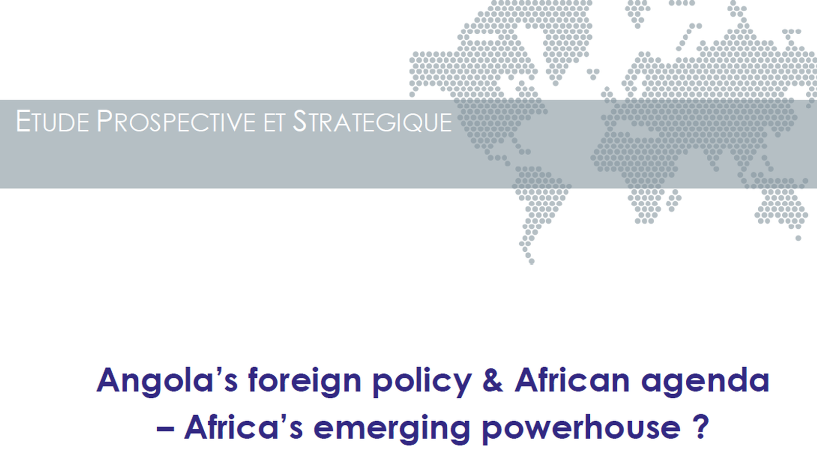 Presentation on Angola’s foreign policy & African agenda – Africa’s ...