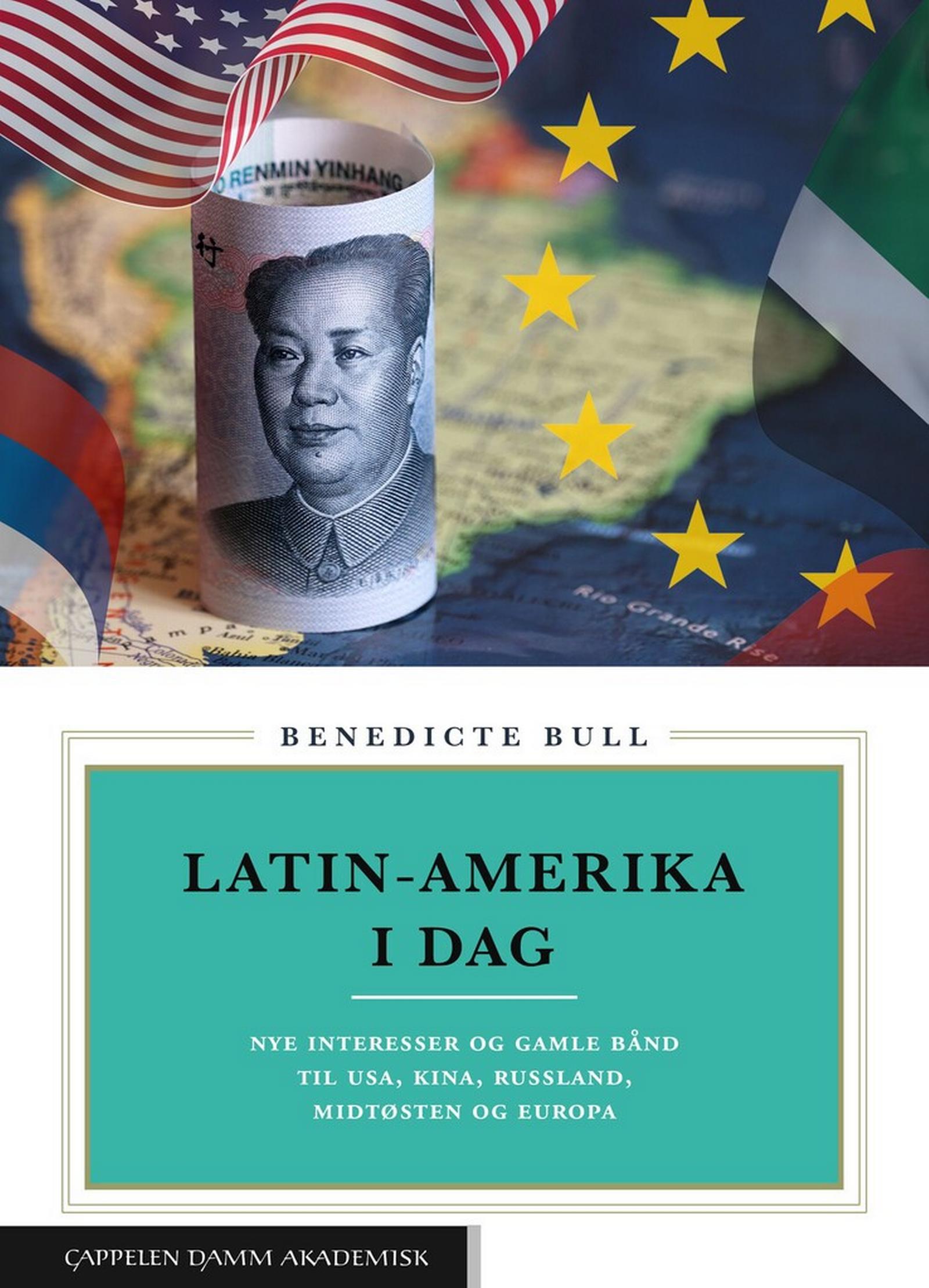 «Benedicte Bull: Latin-Amerika i dag: Nye interesser og gamle bånd til ...